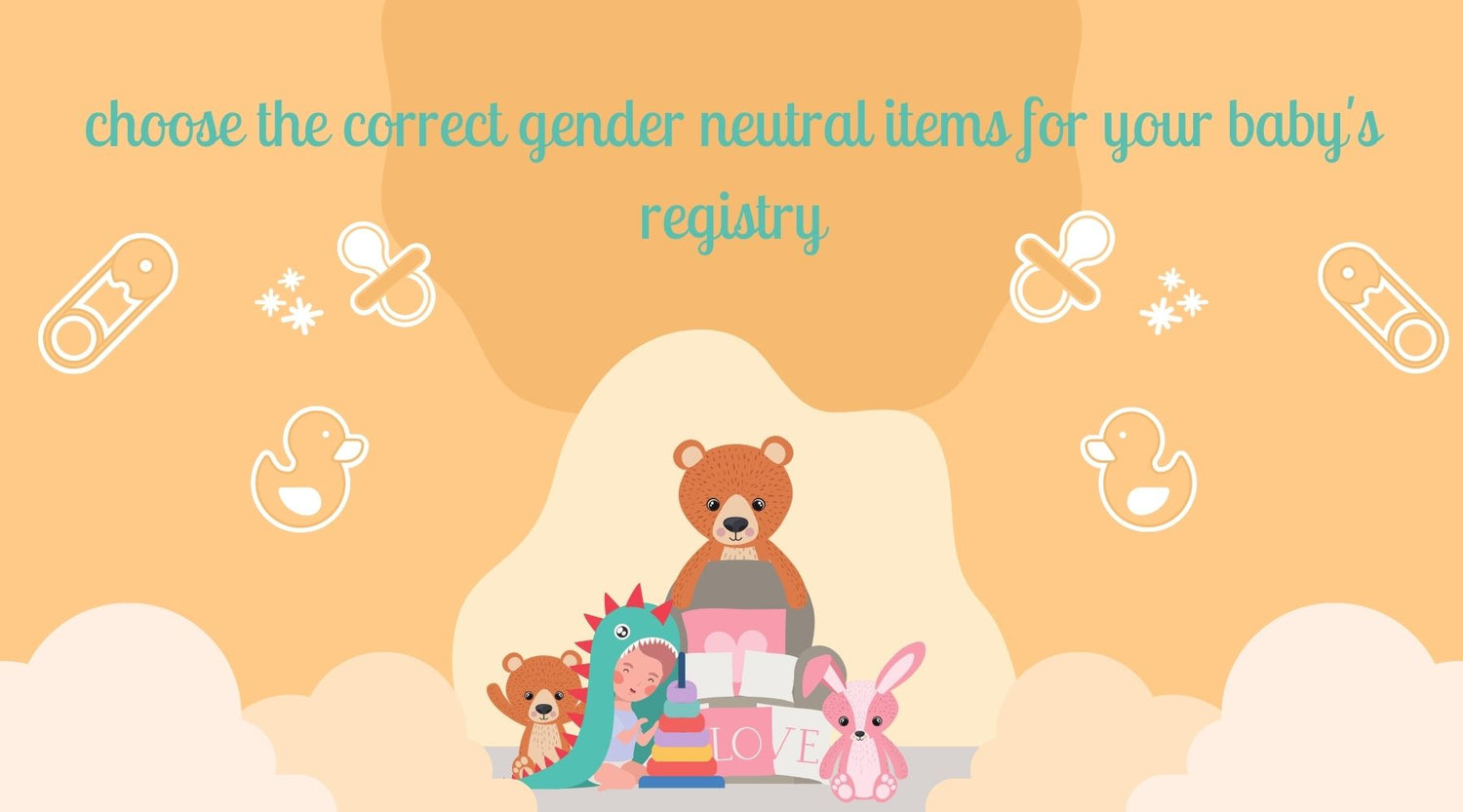 Gender Neutral Items for Baby Registry | Perfect for Creating an ...